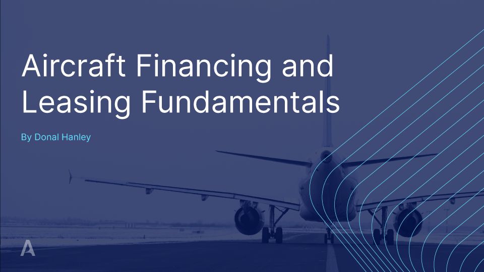 Aircraft Financing and Leasing Fundamentals