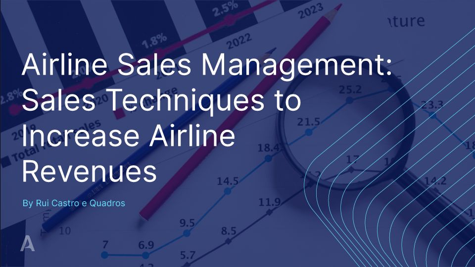 Airline Sales Management: Sales Techniques to Increase Airline Revenues ...